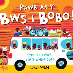 Pawb Ar Y Bws i Bobo – Dref Wen