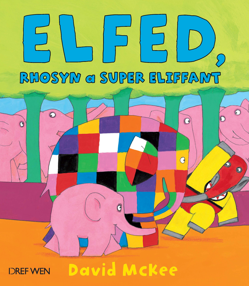 Elfed, Rhosyn a Super Eliffant – Dref Wen